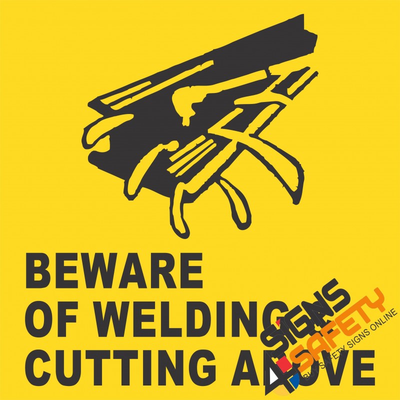 Nosa / SABS (C20) Beware Cutting / Welding Above Sign